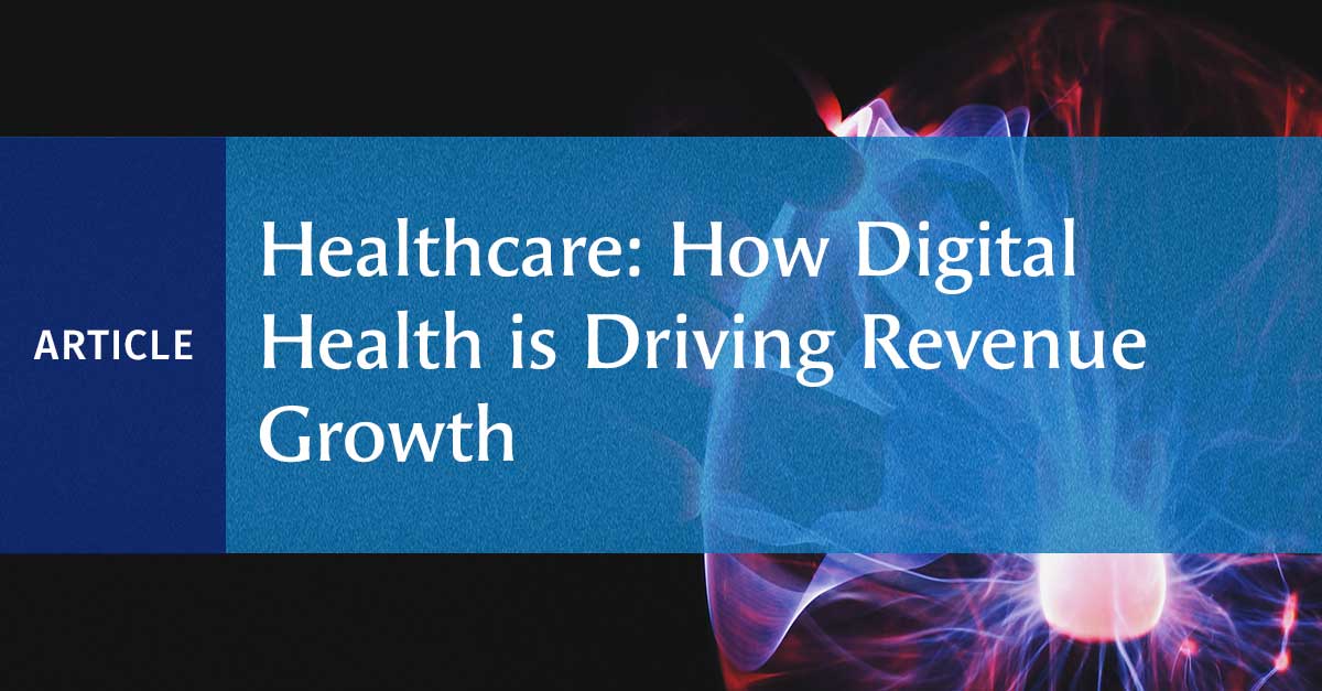 Healthcare: How Digital Health is Driving Revenue Growth