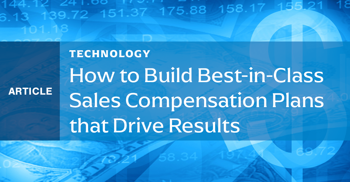 Build Best-in-Class Sales Comp Plans that Drive Results