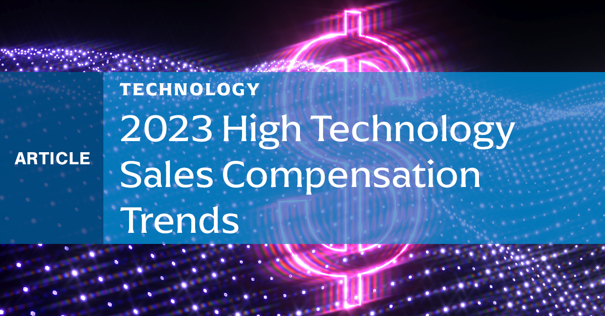2023 High Technology Sales Compensation Trends & Insights