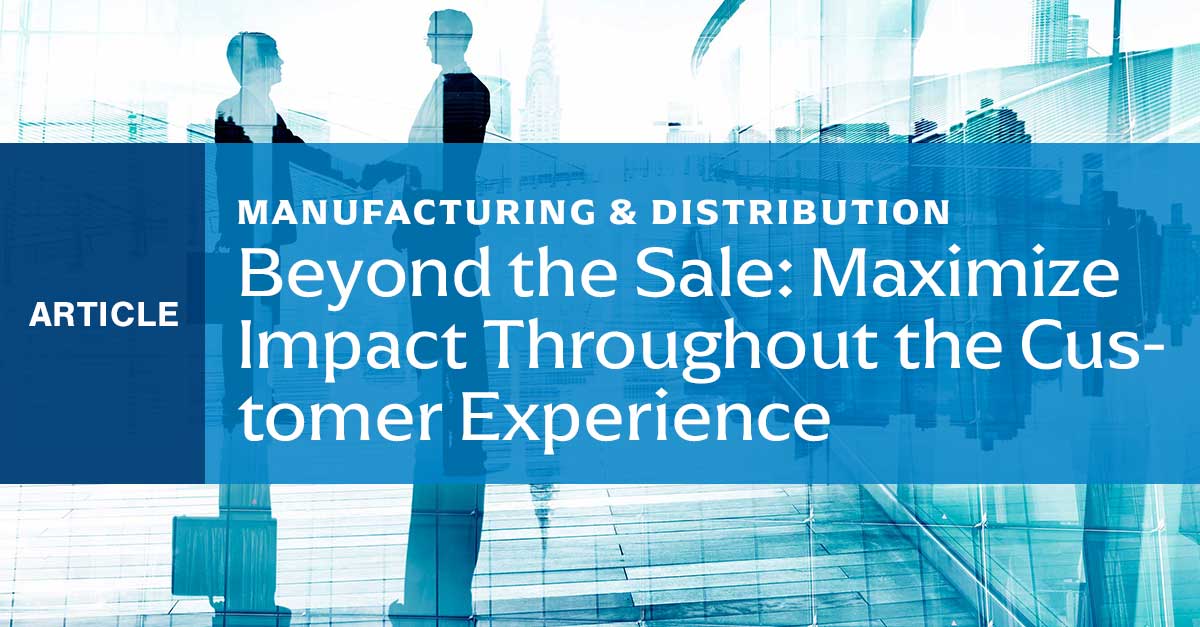 Maximize Impact Throughout the Customer Experience