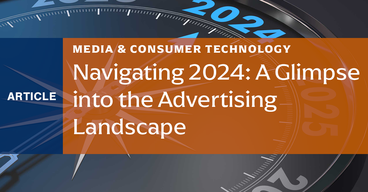 Navigating 2024: A Glimpse into the Advertising Landscape